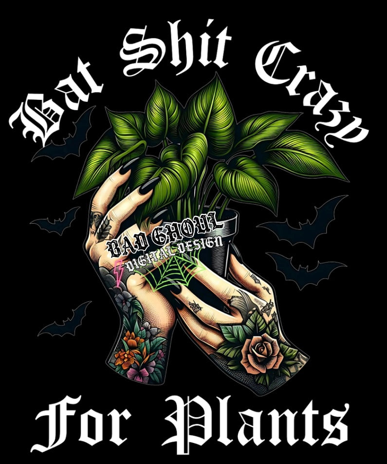 Bat Shit Crazy For Plants PNG Download 2 Files – Rebel Mocks & Badghoul ...