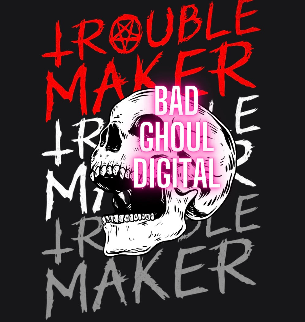 Trouble Maker PNG Download – Rebel Mocks & Badghoul Digital