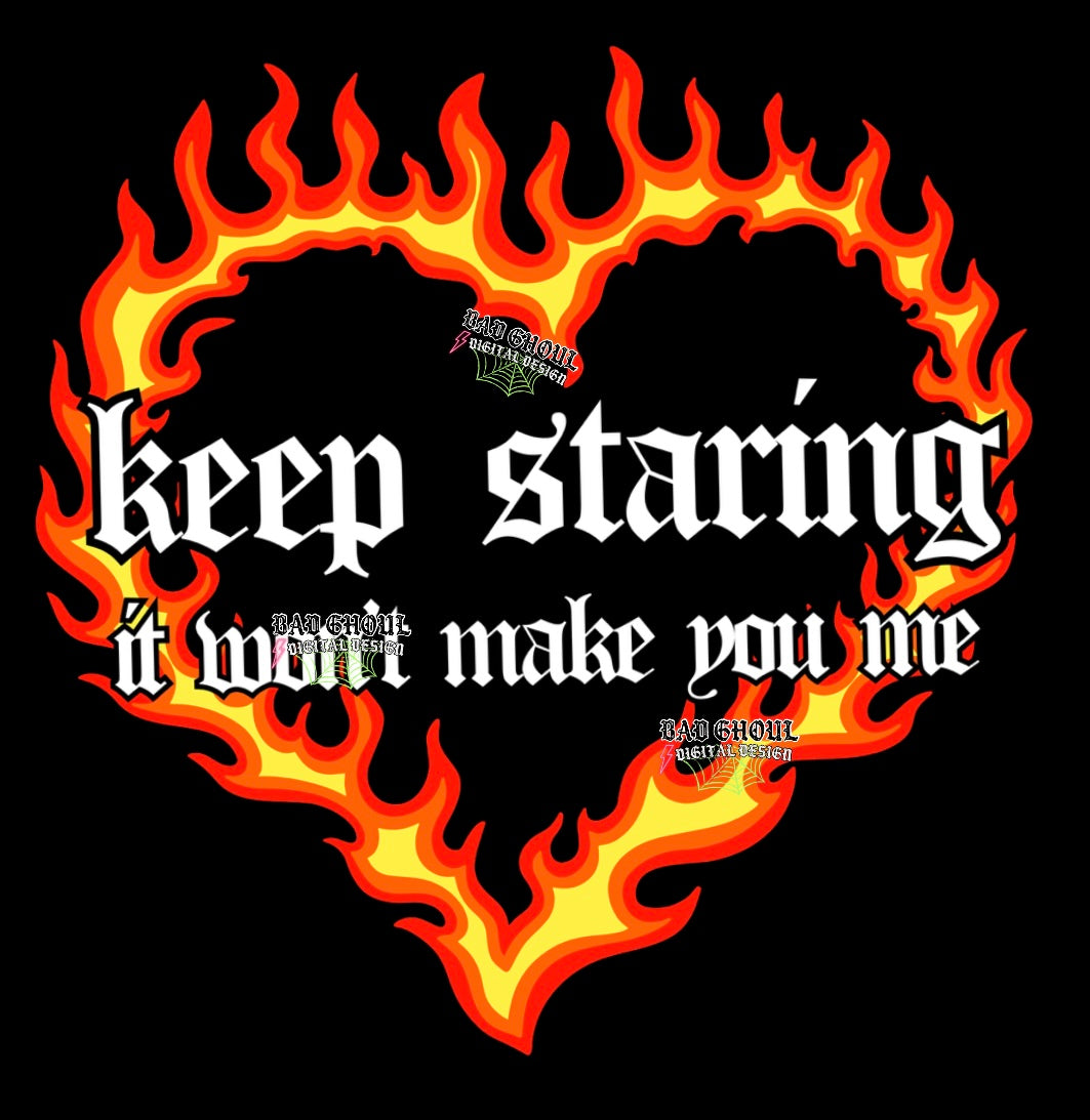 Keep Staring PNG Download – Rebel Mocks & Badghoul Digital