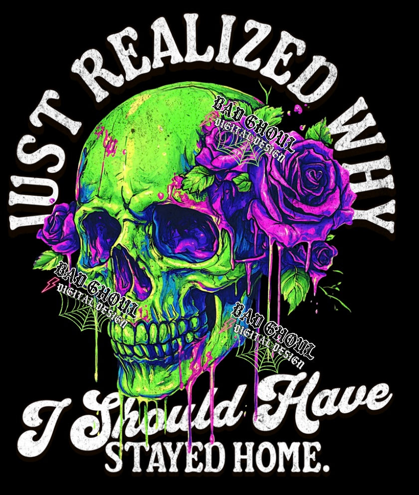Should Have Stayed Home PNG Download – Rebel Mocks & Badghoul Digital