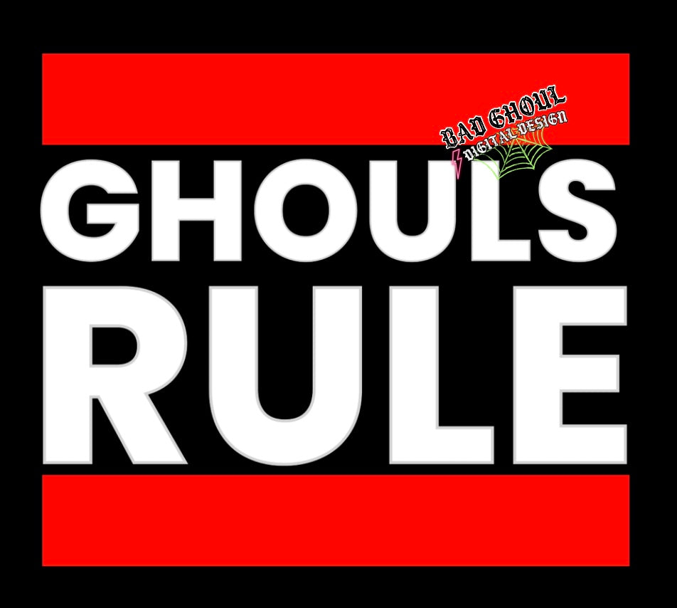 Ghouls Rule PNG Download – Rebel Mocks & Badghoul Digital